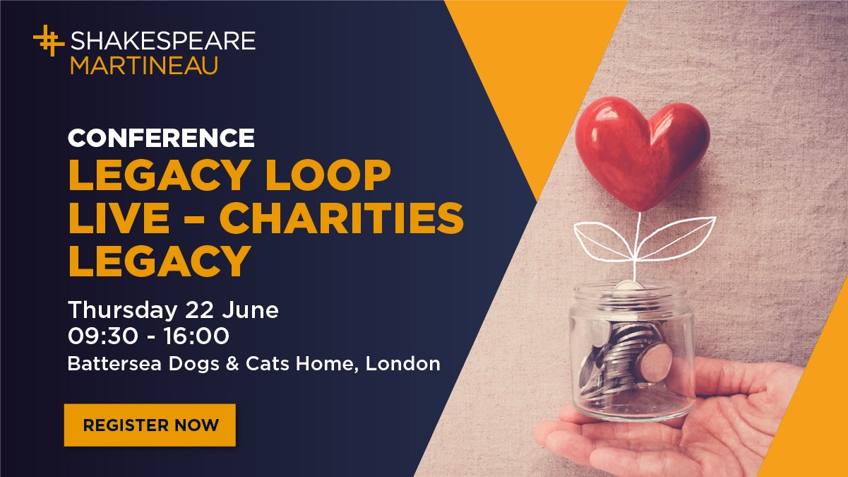 Legacy Loop Live – Charities Legacy Conference - Shakespeare Martineau