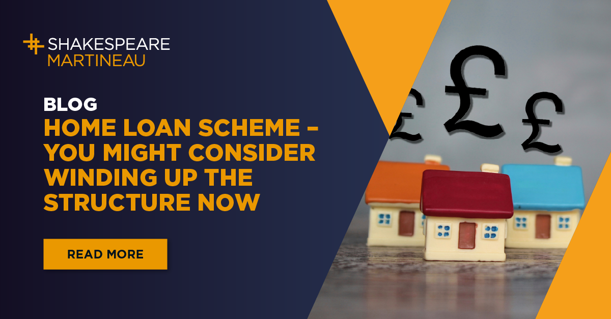 Home loan scheme – you might consider winding up the structure now